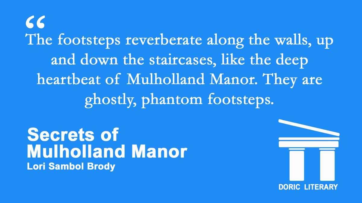 Secrets of Mulholland Manor – Doric Literary